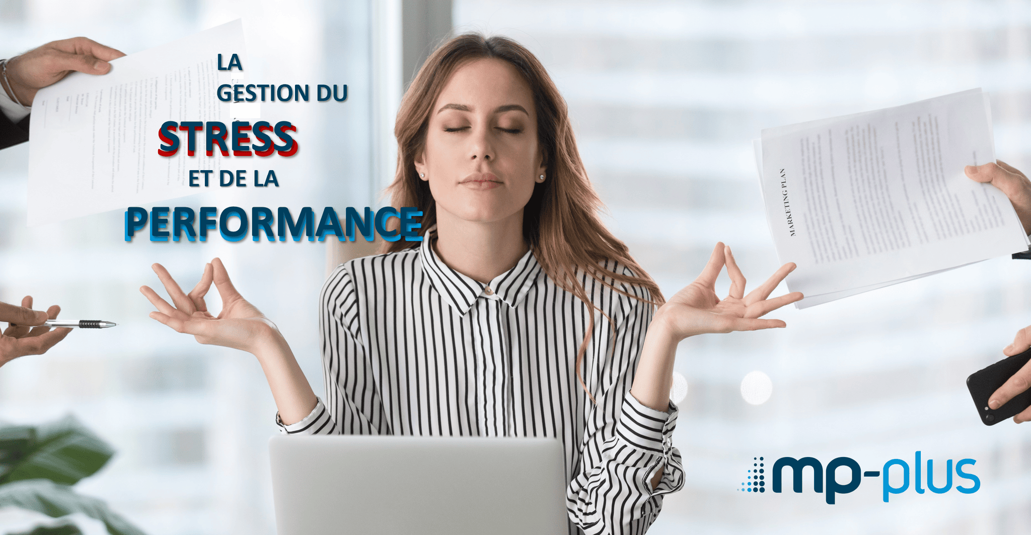 La gestion du stress et de la performance – Groupe MP Plus